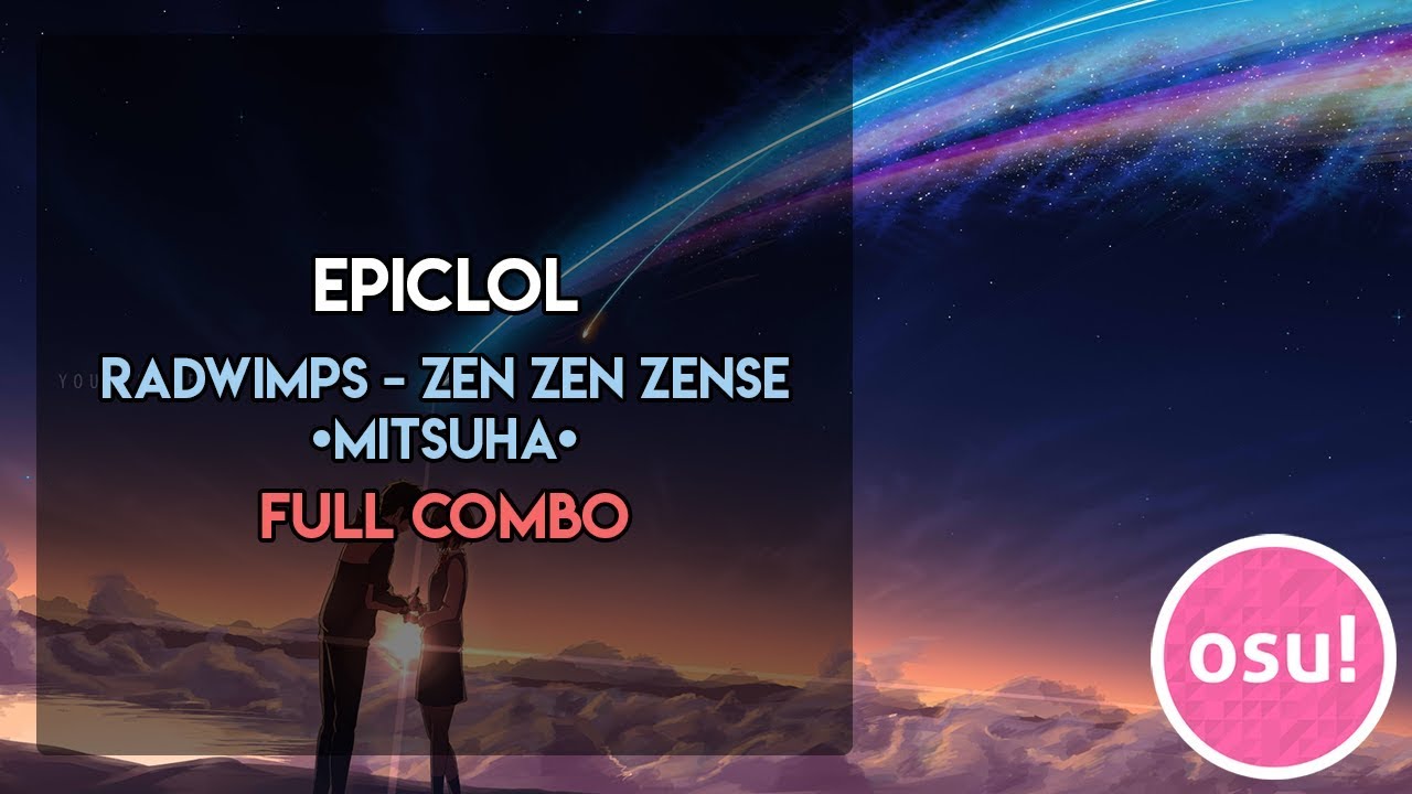 Osu! RADWIMPS - Zen Zen Zense (movie ver.) [Extra: Mitsuha] FC - YouTube