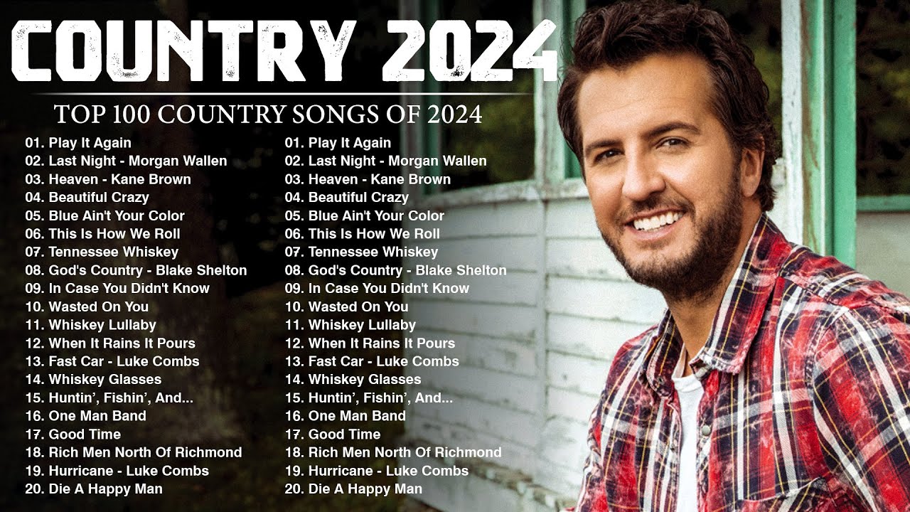 Country Music Playlist 2024 Luke Combs, Chris Stapleton, Luke Bryan ...