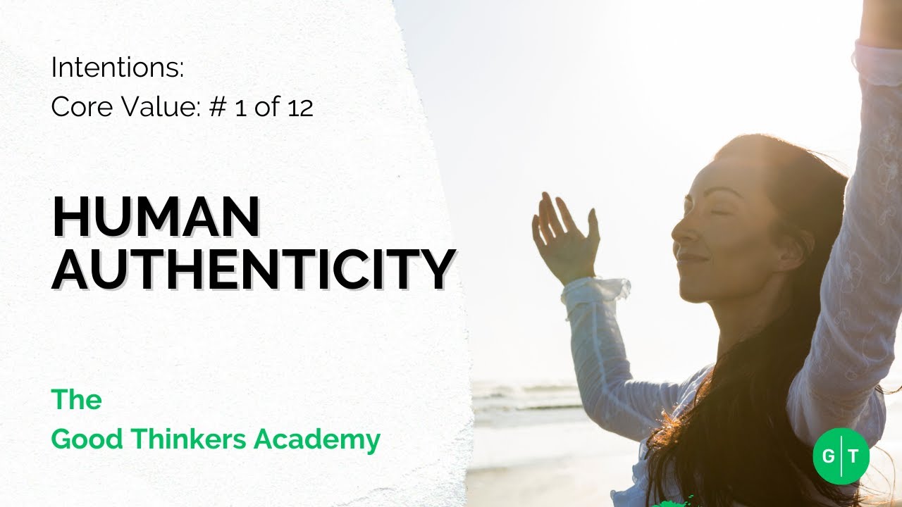 Unlocking the Power of Good Thinking with: Human Authenticity - YouTube