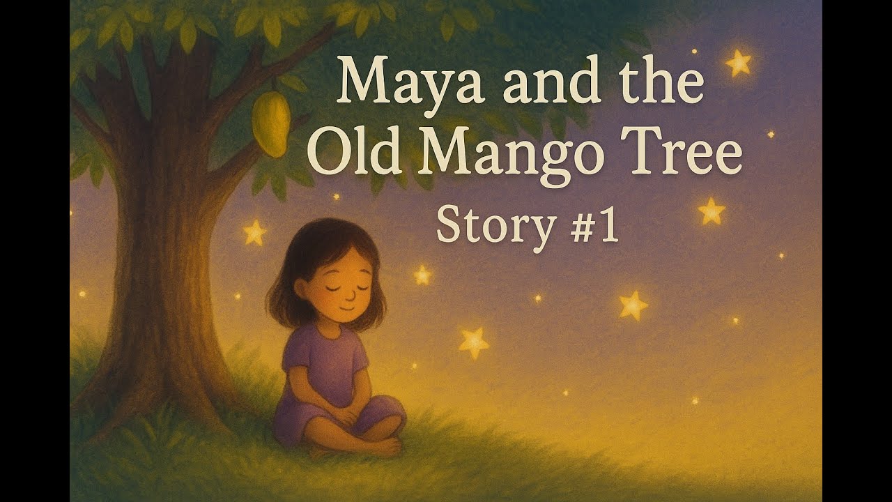 'Maya and the old Mango tree'; Bedtime Story #1 Tiny Tales story with ...