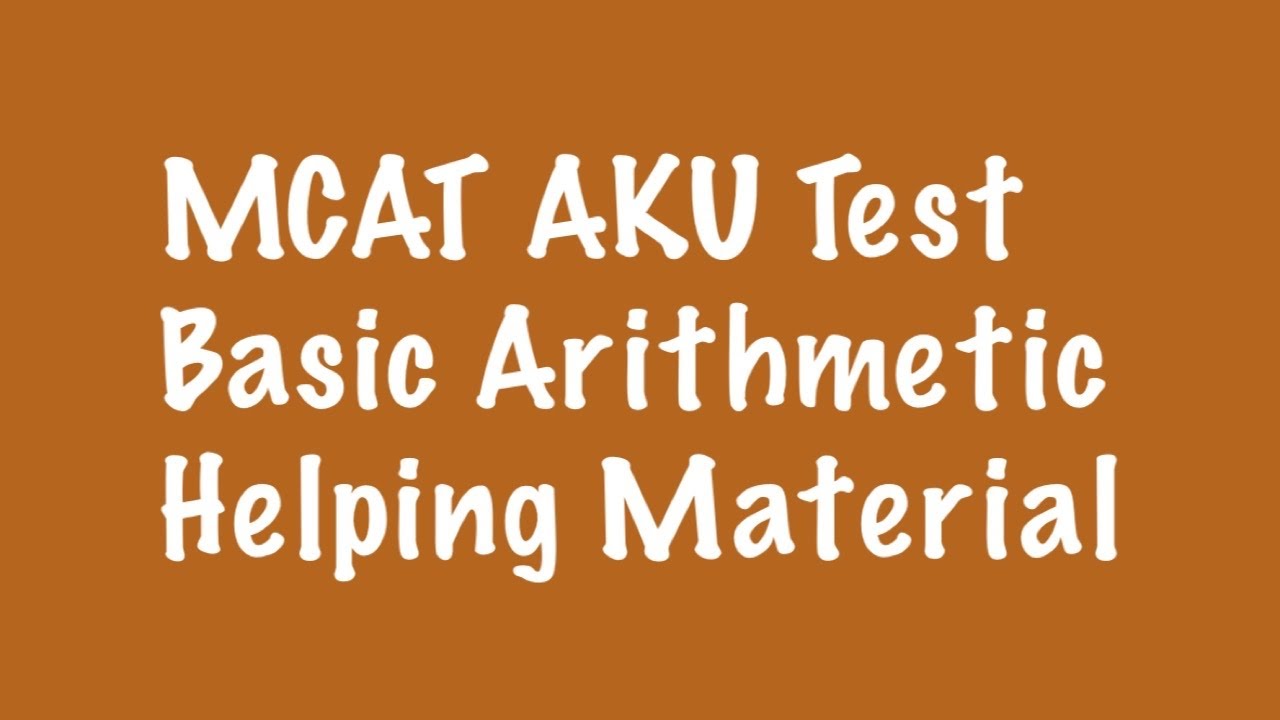 04: THE AGHA KHAN UNIVERSITY / MCAT AKU / Math / Basic Arithmetic ...