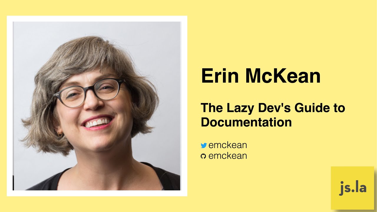 Erin Mckean - The Lazy Dev's Guide to Documentation | March 2021 - YouTube