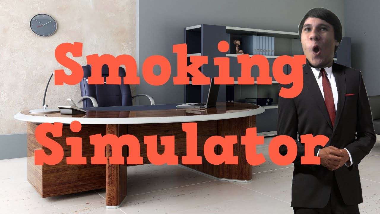 Smoking Simulator - YouTube