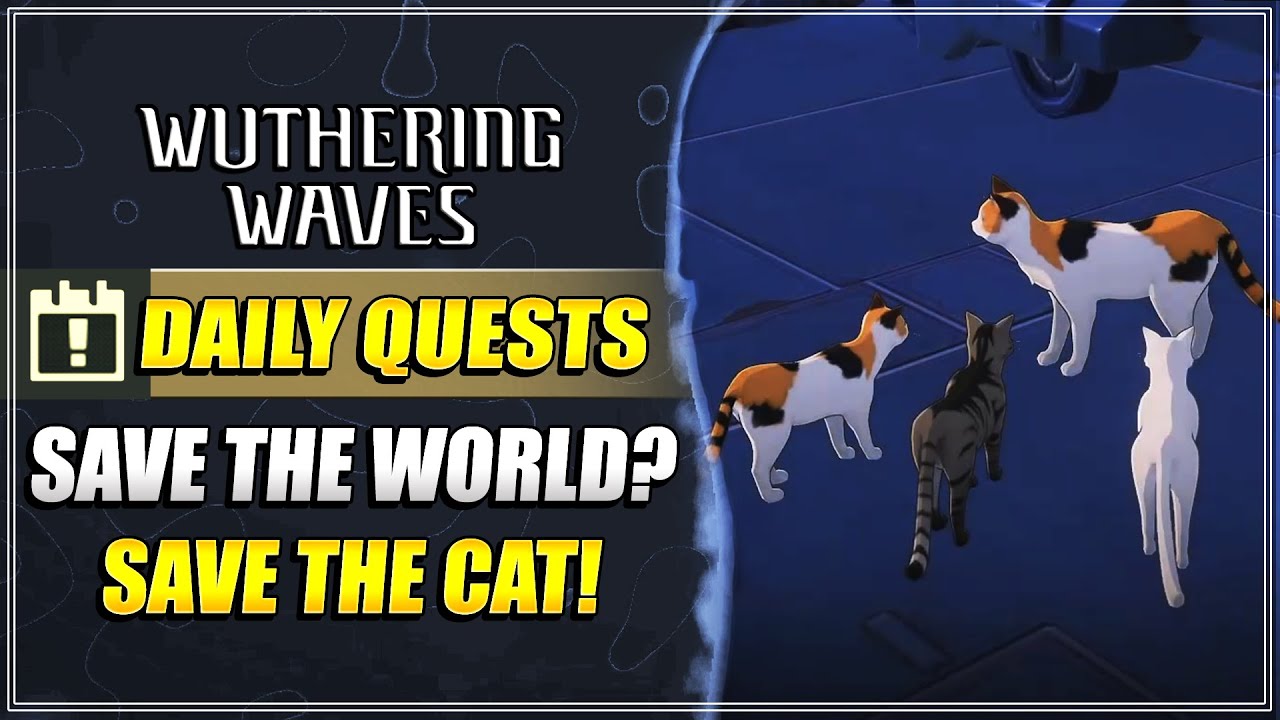 Wuthering Waves Save the World Save The Cat! Daily Quests Part 1 ...