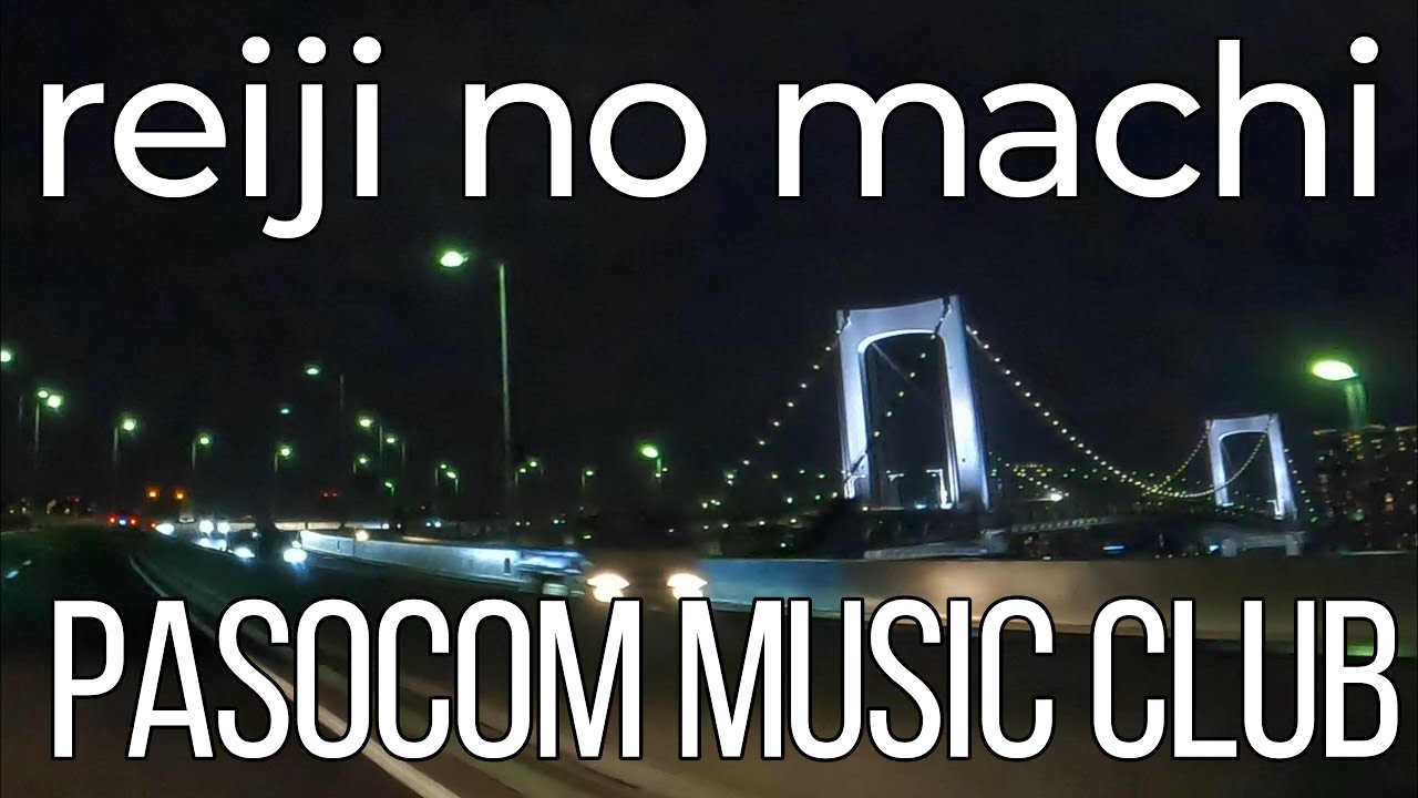 PASOCOM MUSIC CLUB - reiji no machi - YouTube