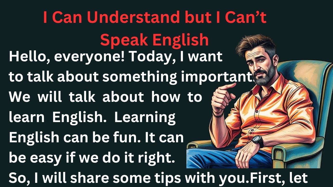 I Can Understand but I Can’t Speak English || Improve Your English ...