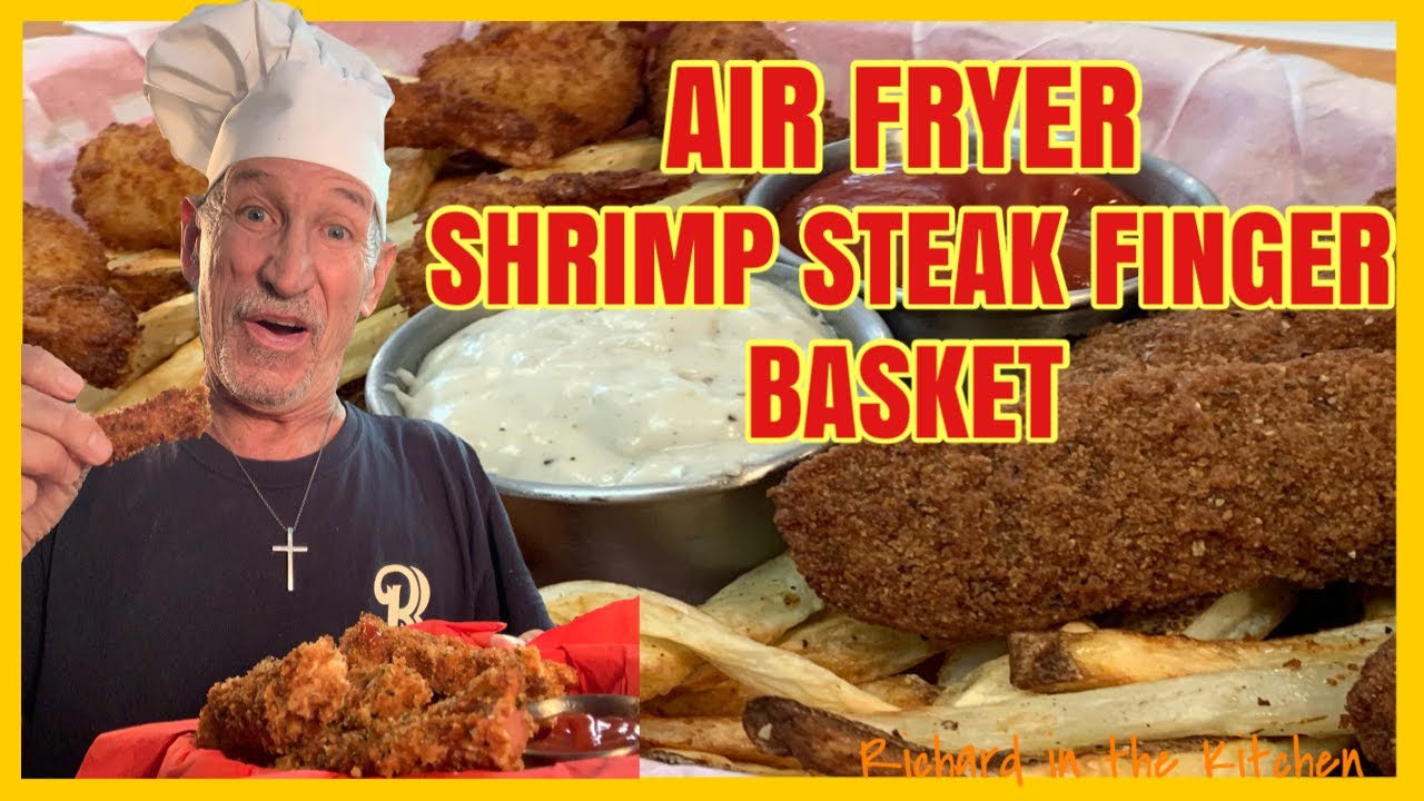 AIR FRYER SHRIMP STEAK FINGER BASKET | Richard in the kitchen - YouTube