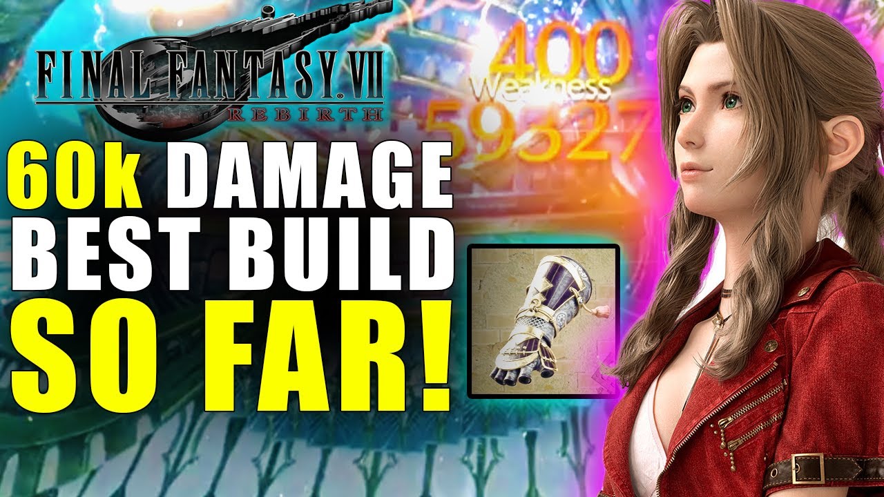 Final Fantasy 7 Rebirth - DEAL 60k DAMAGE - BEST BUILD for INSANE ...