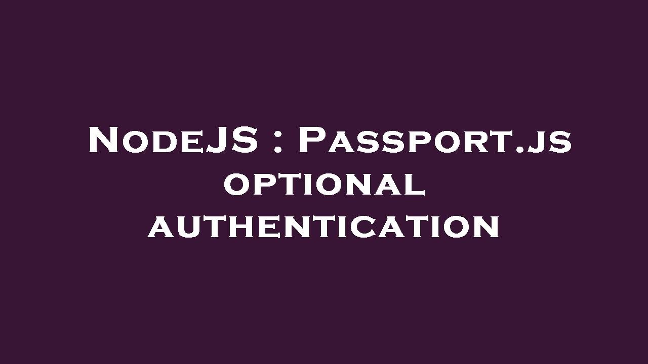 Nodejs Passportjs Optional Authentication Youtube