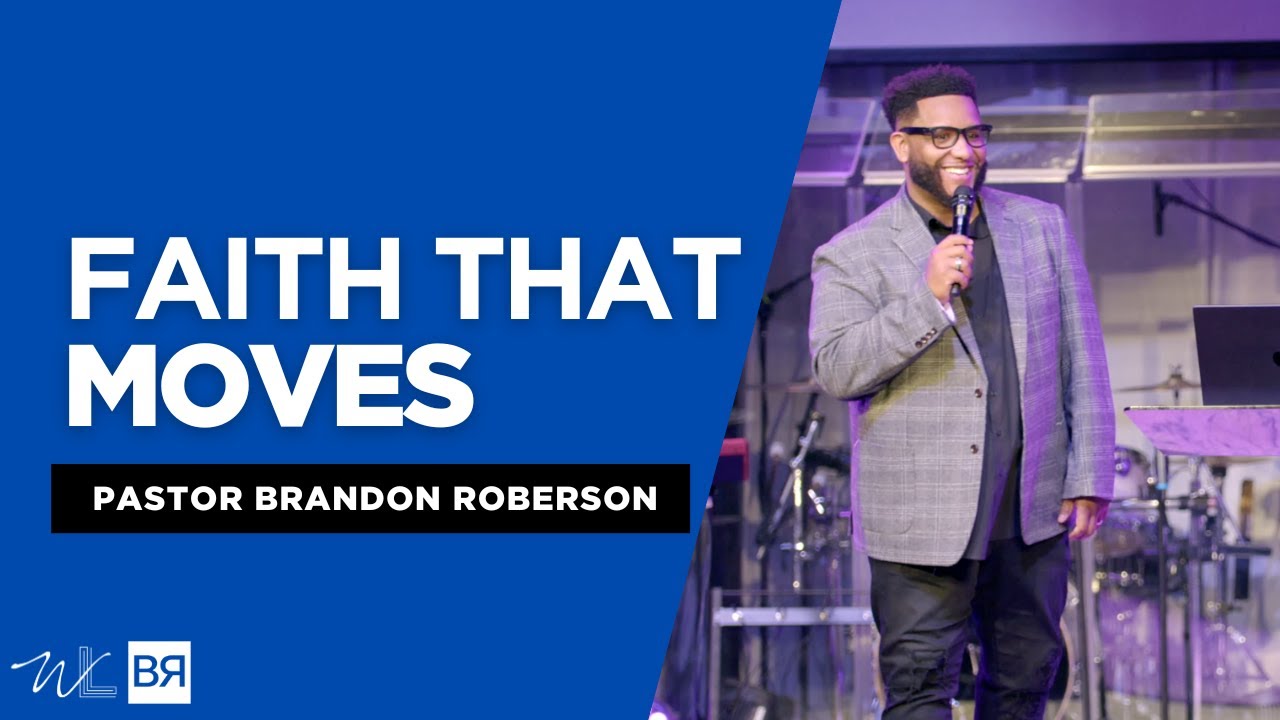 Faith That MOVES | Pastor Brandon Roberson - YouTube