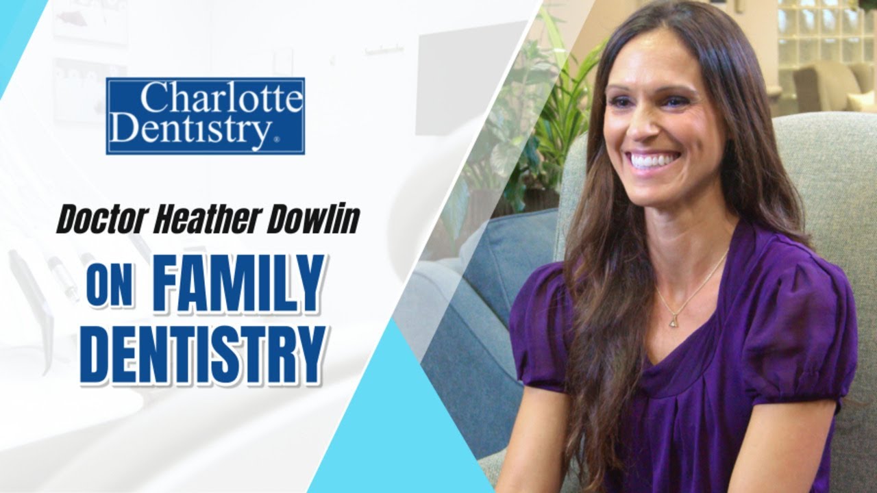 Doctor Heather Dowlin on Family Dentistry - YouTube