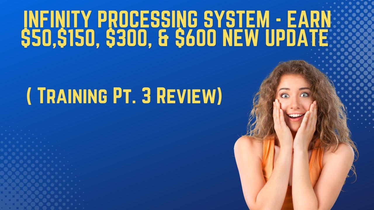 Infinity Processing System - Earn $50,$150, $300, & $600 New Update ...