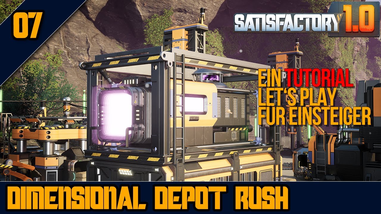 🟣DIMENSIONAL DEPOT - 07 - SATISFACTORY 1.0 - Tutorial Let's Play für ...