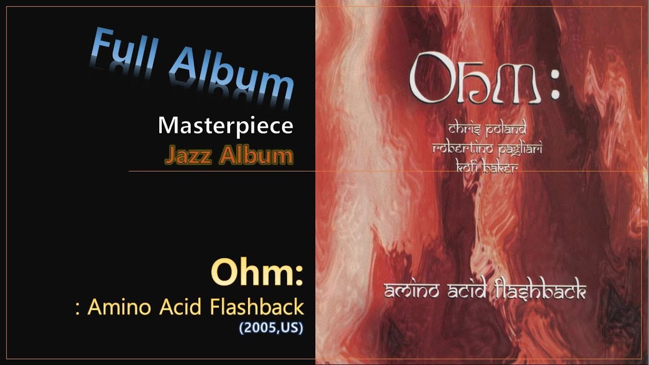 [Jazz F.A]#34. Ohm: - Amino Acid Flashback(2005,US) - YouTube
