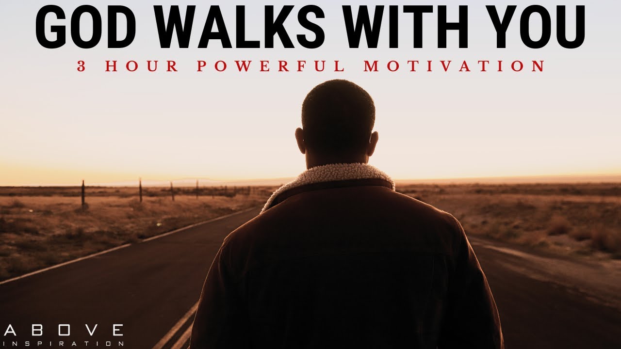 GOD WALKS WITH YOU | 3 Hours of the Best Christian Motivation ...