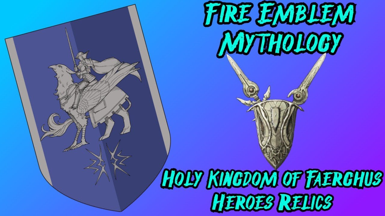 Fire Emblem Mythology: The Heroes Relics of The Holy Kingdom of ...