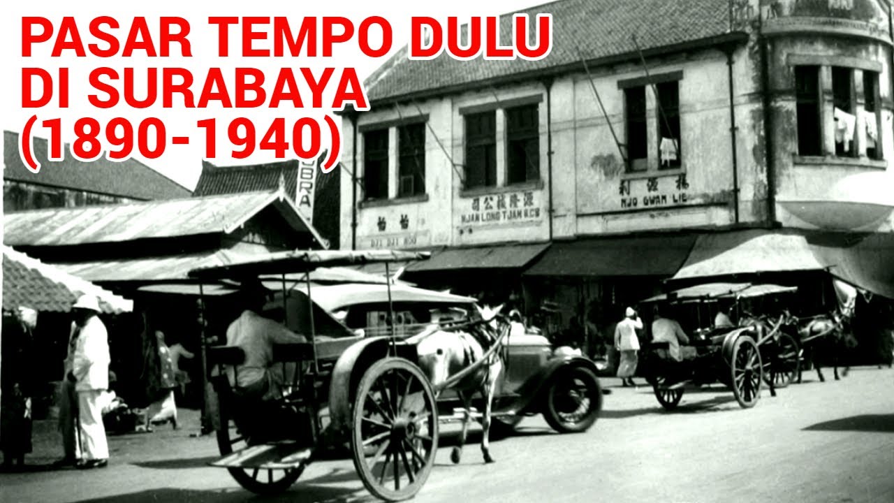Pasar Tempo Dulu di Surabaya (Masa sebelum Indonesia Merdeka) Th. 1890 ...
