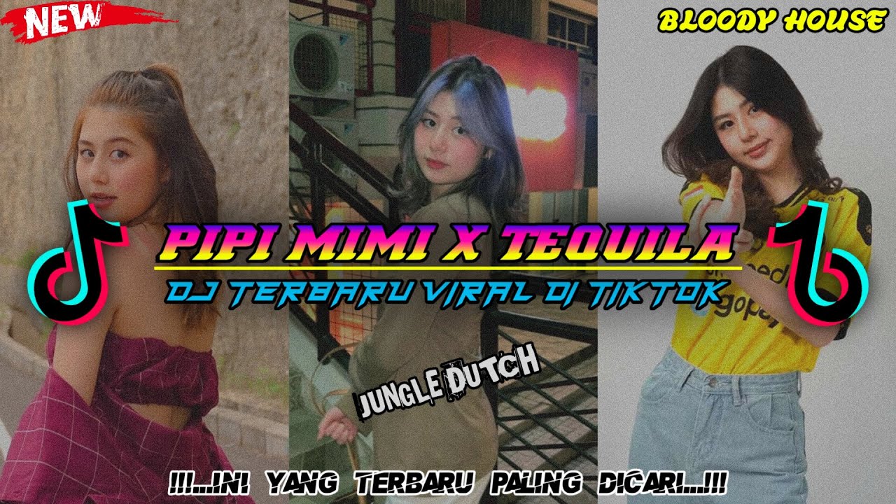 DJ Viral "Pipi Mimi X Tequila" Terbaru Di TikTok | Jungle Dutch Full ...