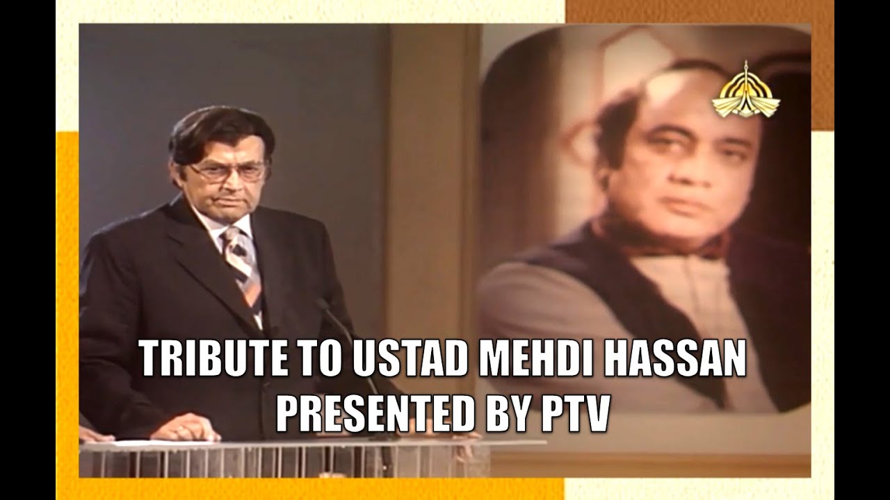 PTV Presents Tribute to Ustad Mehdi Hassan -- A Finest Ghazal Singer ...