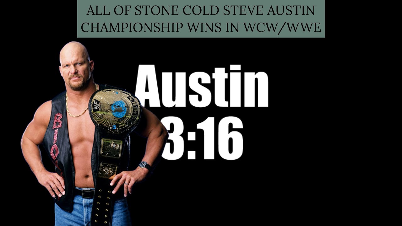 ALL OF STONE COLD STEVE AUSTIN CHAMPIONSHIP WINS IN WCW/WWE - (Triple ...