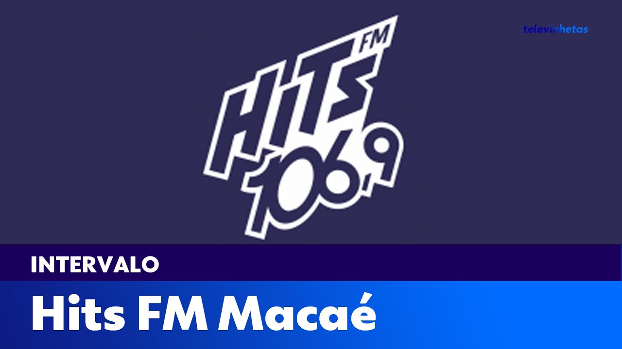 Intervalo: Hits FM Macaé (21/08/2023) - YouTube