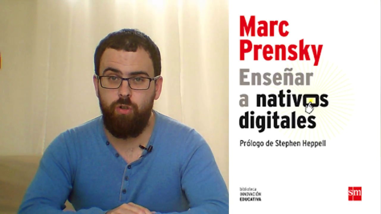 Reseña de "Enseñar a nativos digitales" - Marc Prensky - YouTube
