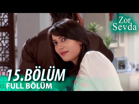 Zor Sevda | 15.Bölüm ❤️