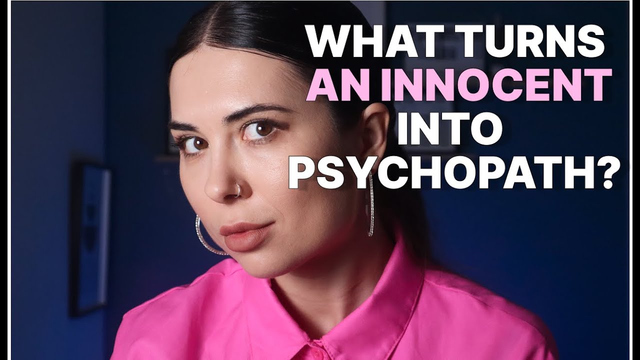 Born Evil or Broken by Life? How Psychopaths Form - YouTube