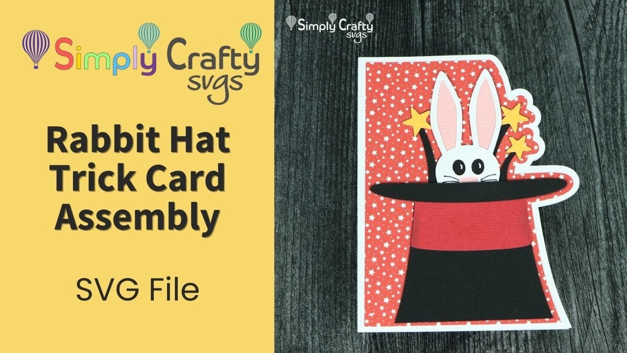 Rabbit Hat Trick Card Assembly - SVG File - Rabbit in Hat Card SVG ...