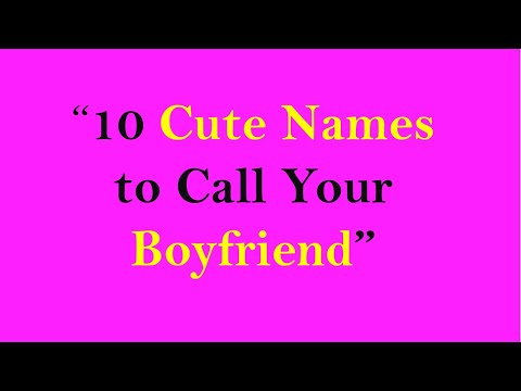10 Cute Names To Call Your Boyfriend