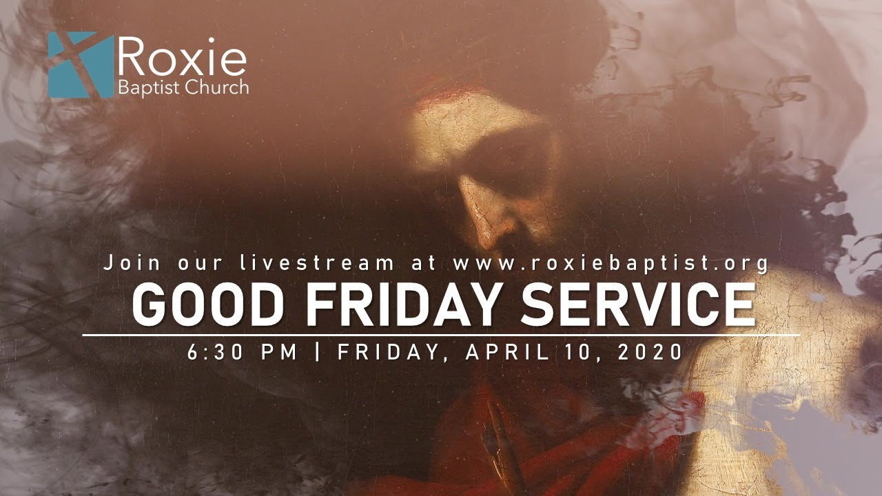 Good Friday - April 10, 2020 - 6:30 PM - YouTube