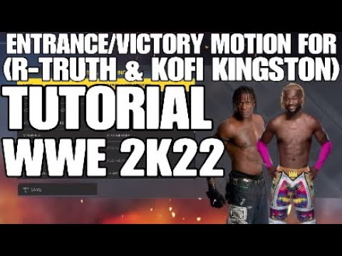 WWE 2K22 TUTORIAL - ENTRANCE/VICTORY MOTION FOR (R-TRUTH & KOFI KINGSTON) - YouTube