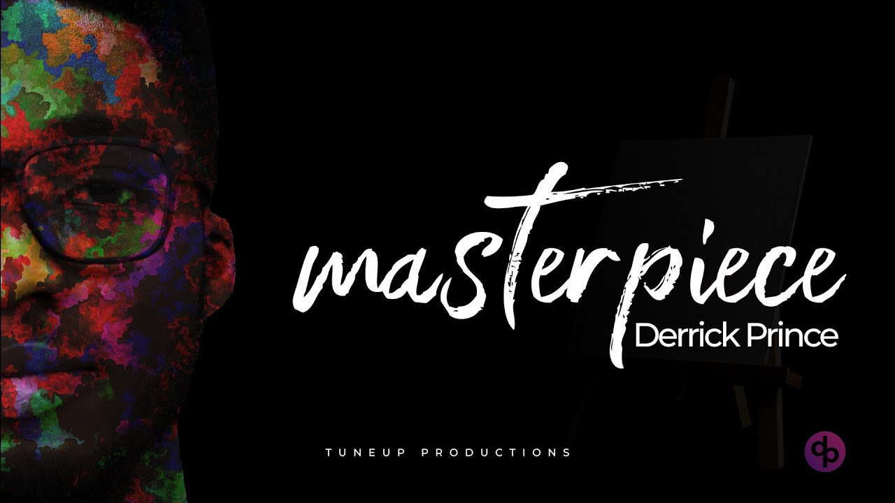 MASTERPIECE - Derrick Prince - YouTube