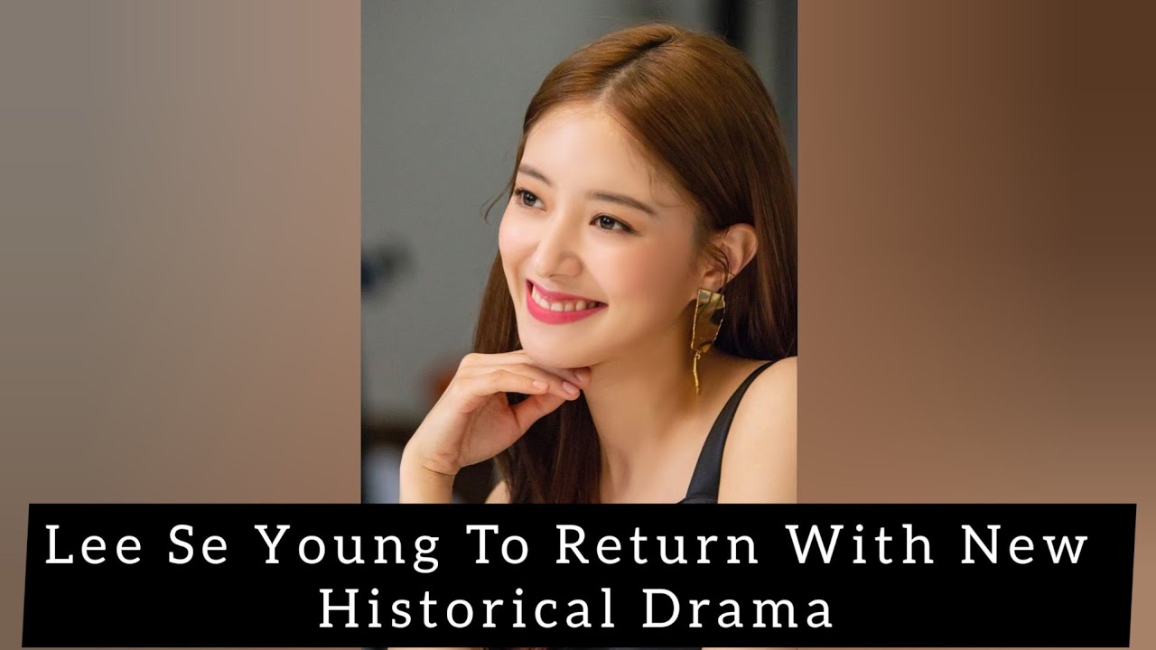 Lee Se Young To Return With New Historical Drama This 2023 - YouTube