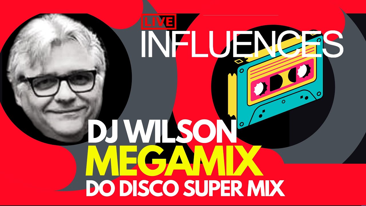 DJ WILSON MEGAMIX do DISCO SUPER MIX CORTES INFLUENCES - YouTube