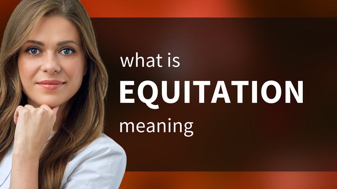 Equitation | what is EQUITATION definition - YouTube