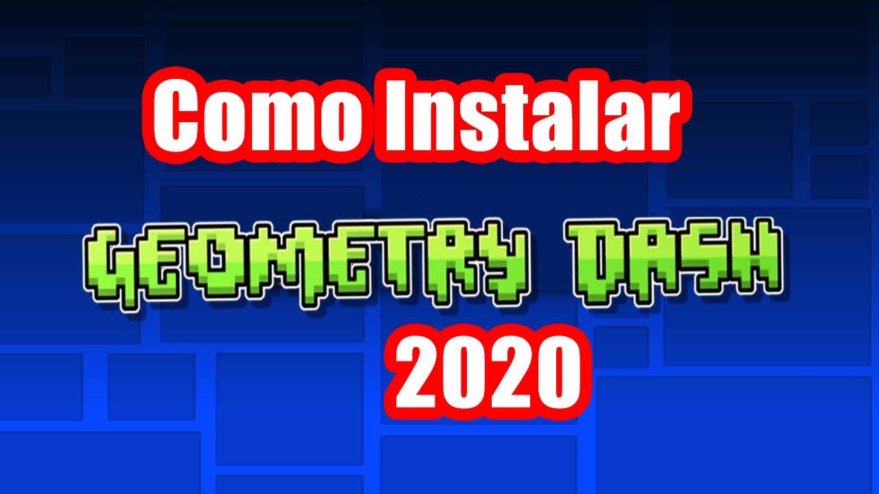 Como instalar Geometry Dash 2020 - YouTube