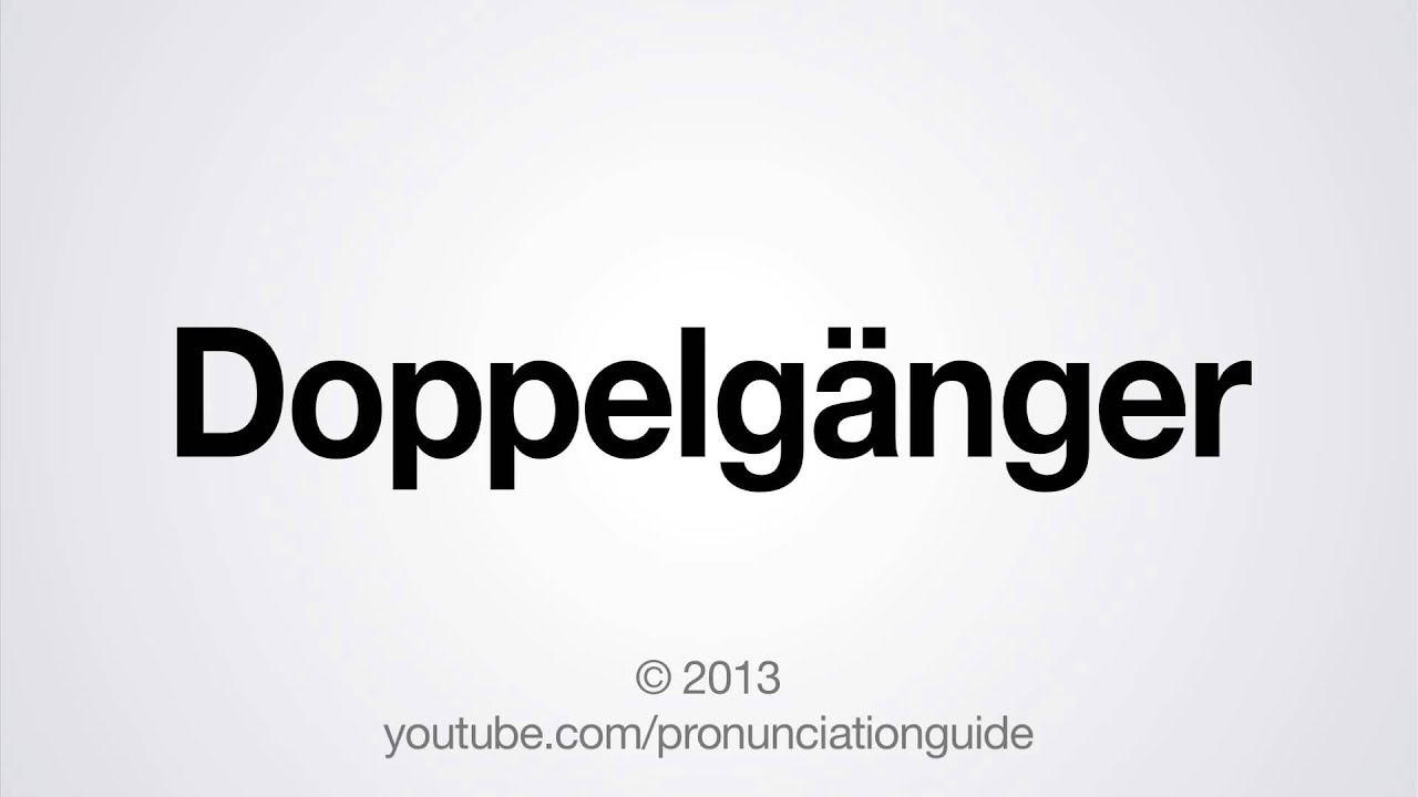 How to Pronounce Doppelgänger - YouTube