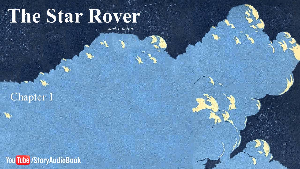 The Star Rover by Jack London - Chapter 1 - YouTube