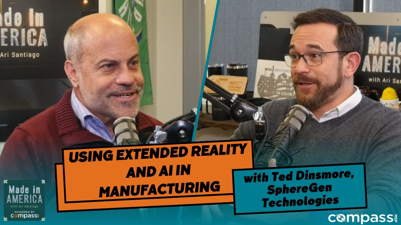 Using Extended Reality and AI in Manufacturing with Ted Dinsmore ...