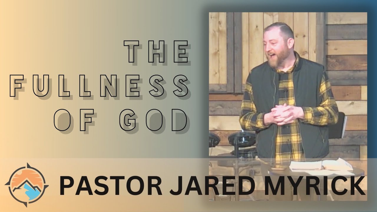 The Fullness Of God | Special Guest Pastor Jared Myrick - YouTube