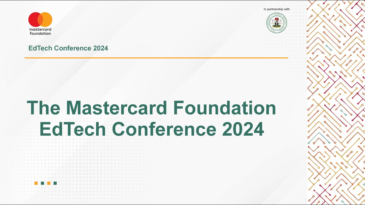 The Inaugural Mastercard Foundation EdTech Conference 2024 - Day 03 ...