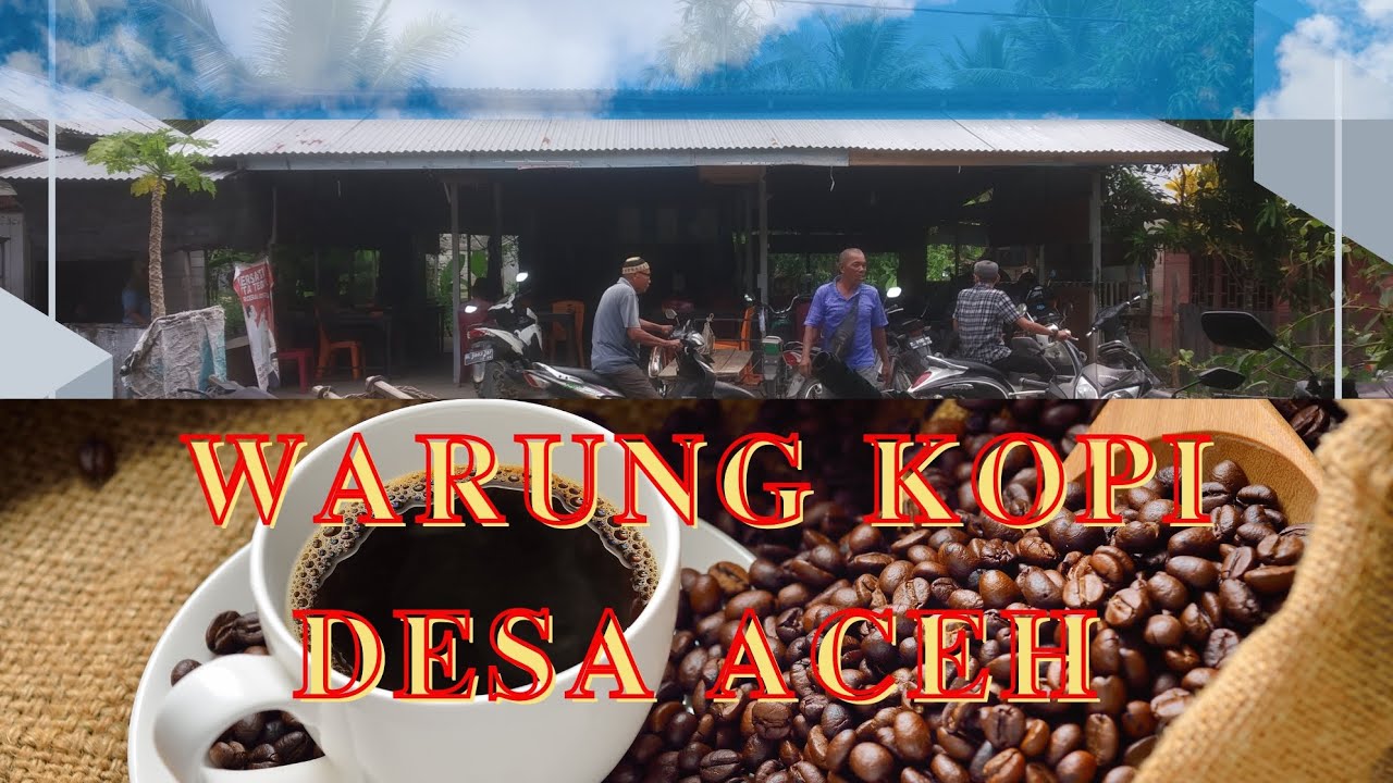 SUASANA WARUNG KOPI DI DESA KABUPATEN BIREUEN - YouTube