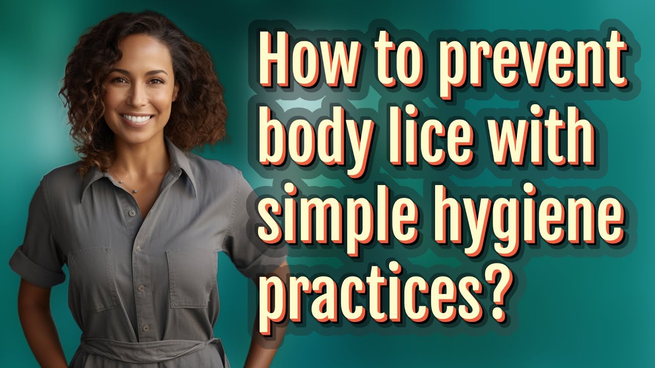 How to prevent body lice with simple hygiene practices? - YouTube