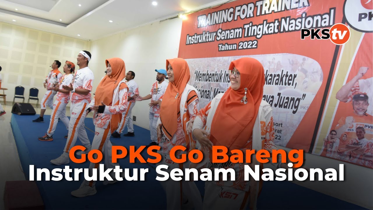 GO PKS GO EDISI INSTRUKTUR SENAM NASIONAL PKS - YouTube