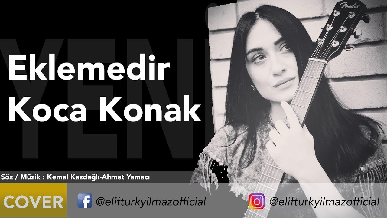 Elif Türkyılmaz - Eklemedir Koca Konak - YouTube