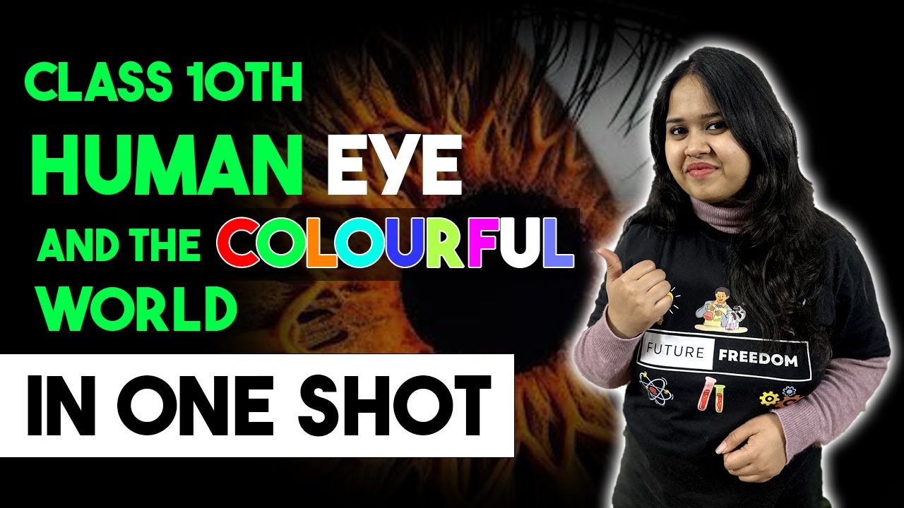 Human Eye and the colourful world | IN ONE SHOT | class 10th | PHYSICS ...