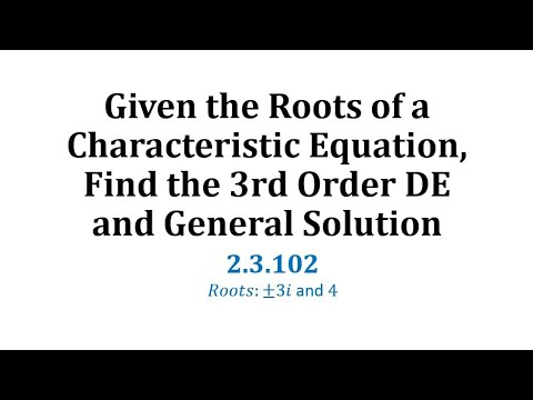 (2.3.102) Given a Roots of a Characteristic Equation, Find the 3rd ...