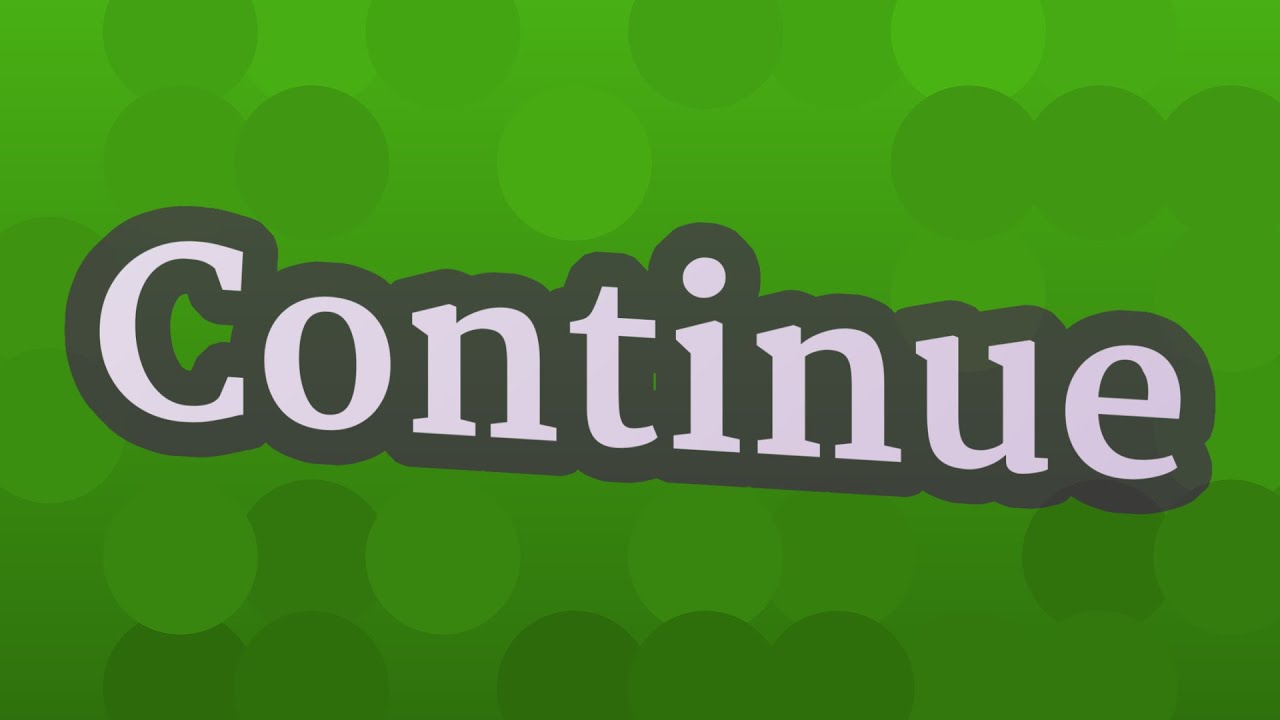 CONTINUE pronunciation • How to pronounce CONTINUE - YouTube