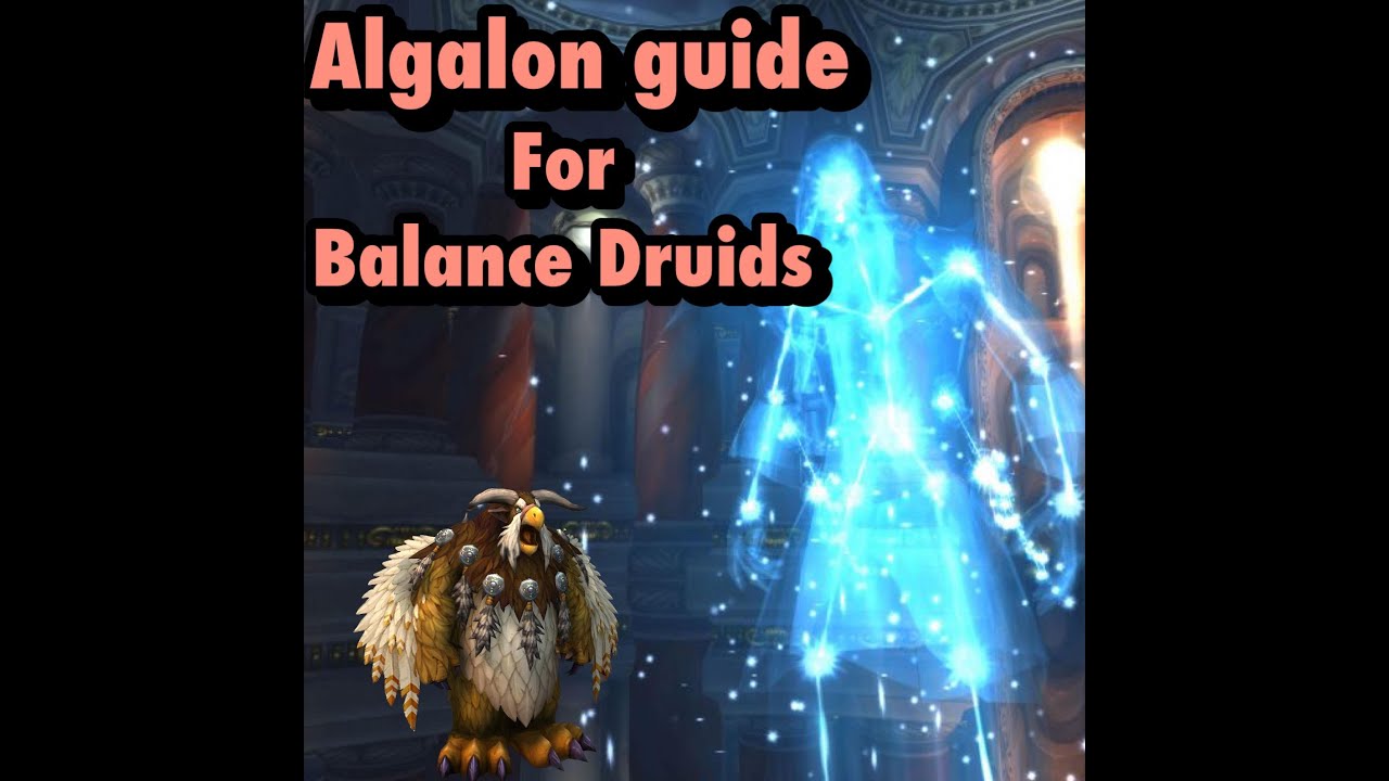 Algalon 10m Balance Druid Guide. Druid POV Wotlk: Classic - YouTube